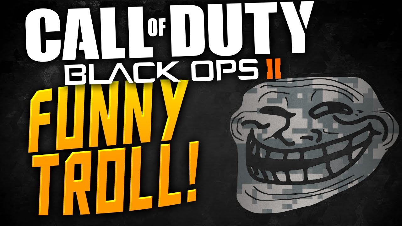 Black Ops 2 Trolling and Funny Moments Montage #1! (Black Ops 2 ...