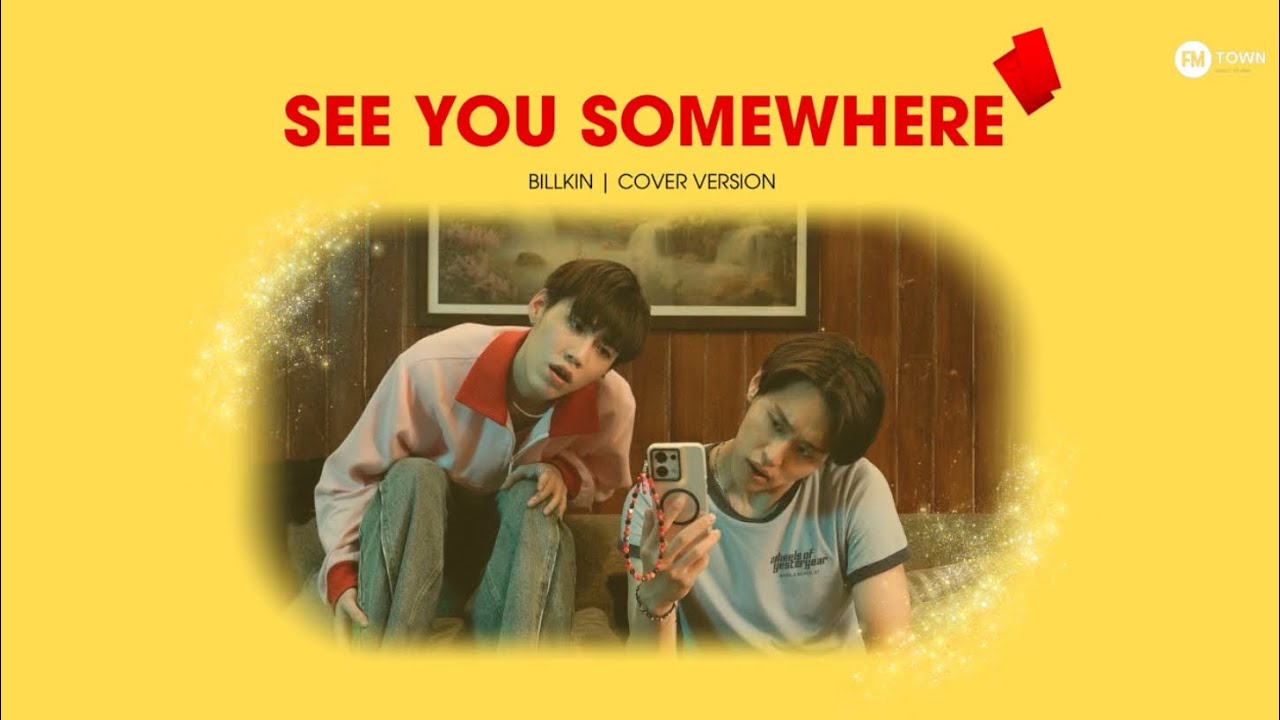 See You Somewhere (OST. ซองแดงแต่งผี) - BILLKIN | FLIM | [Cover version ...