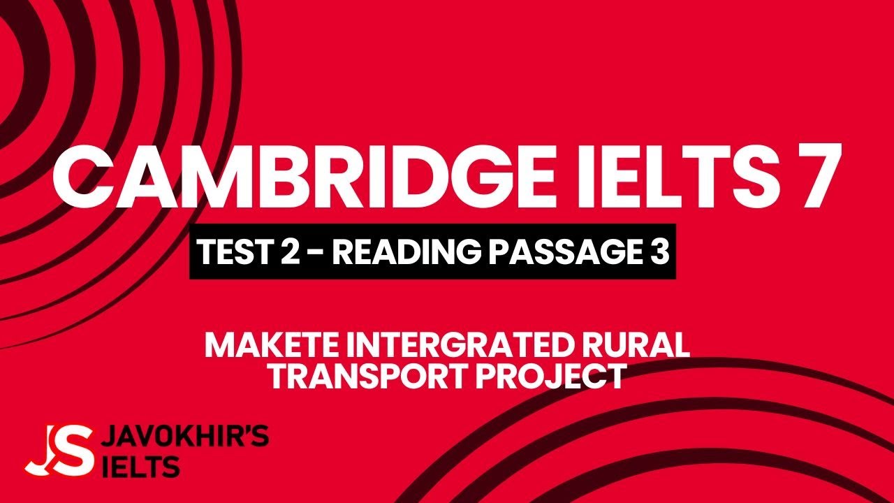 Makete Integrated Rural Transport Project | Cambridge IELTS 7, Test 2 ...