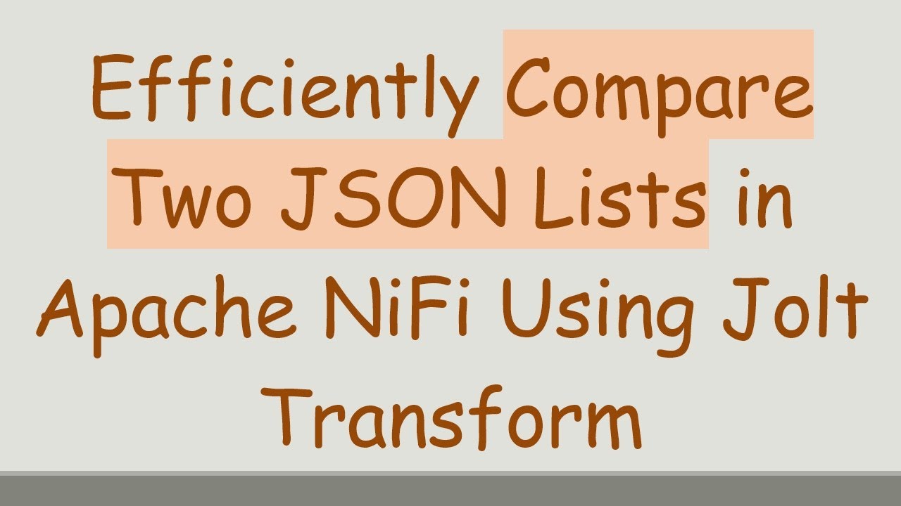 Efficiently Compare Two JSON Lists in Apache NiFi Using Jolt Transform - YouTube