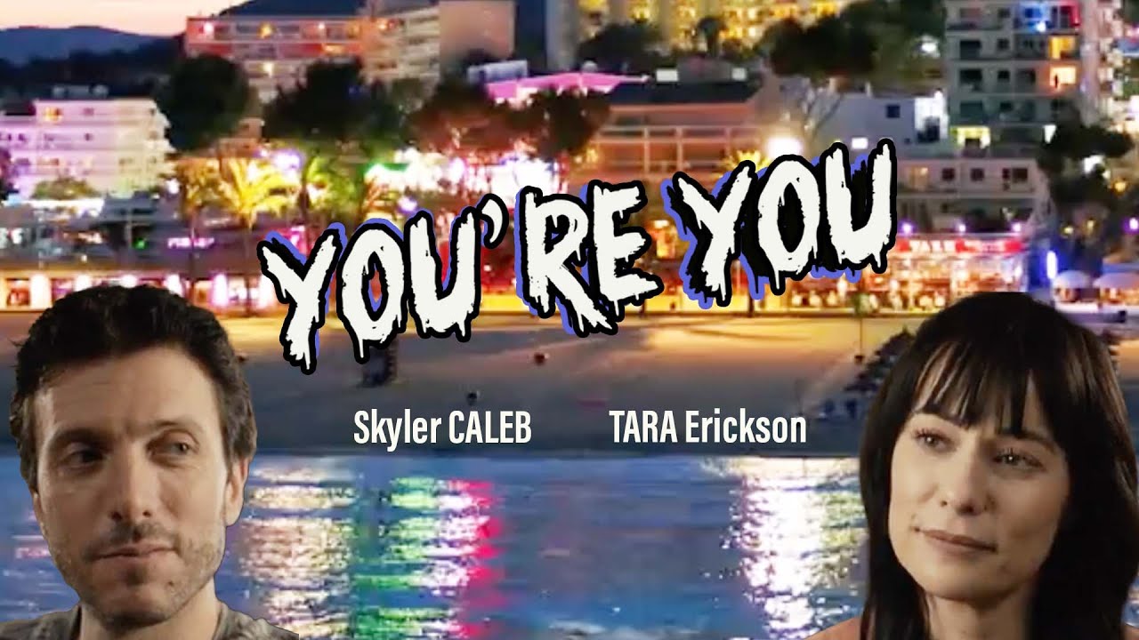 You're You | A Short Film | Tara Erickson & Skyler Caleb - YouTube