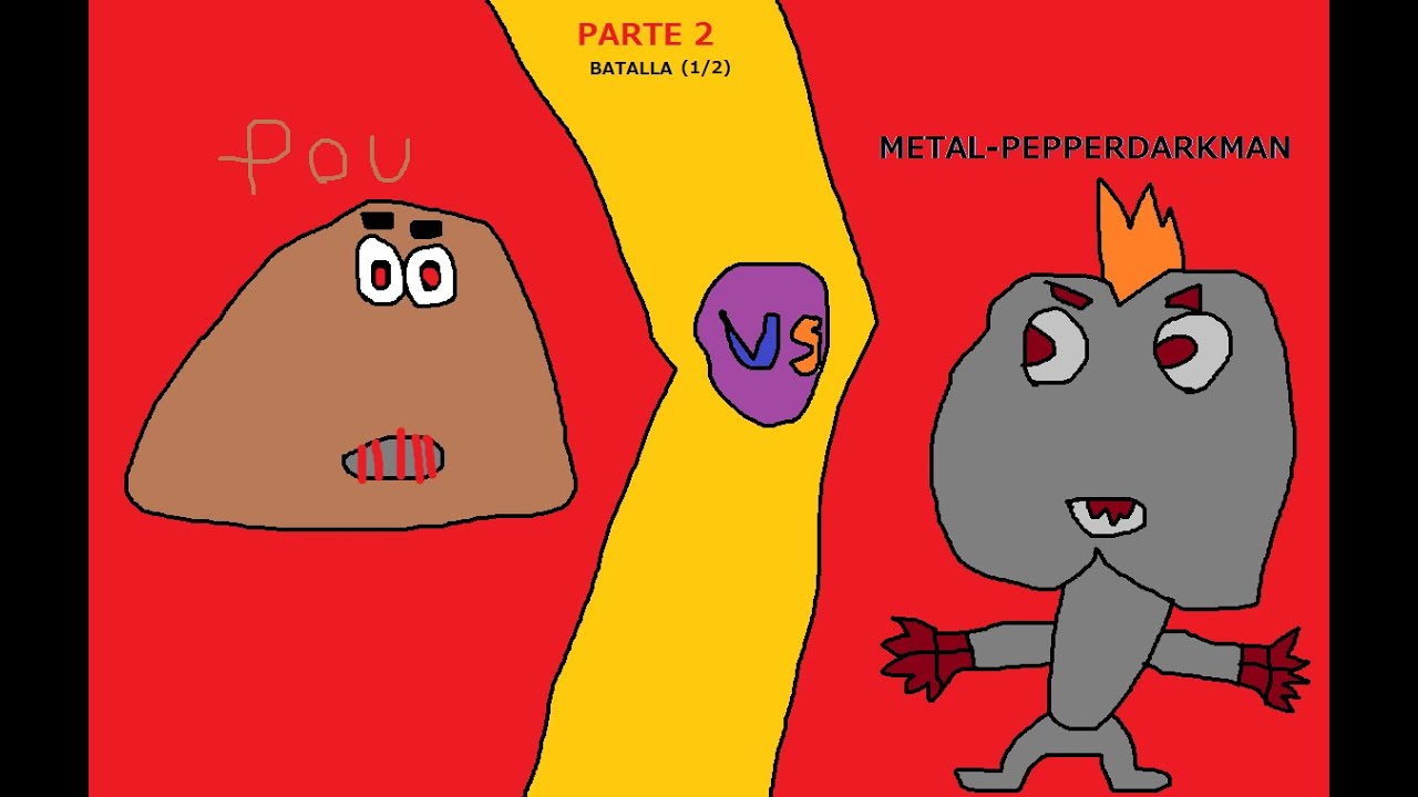 EL HERMANO DE POU PARTE 2 POU VS METAL-PEPPERDARKMAN PARTE (1/2). - YouTube