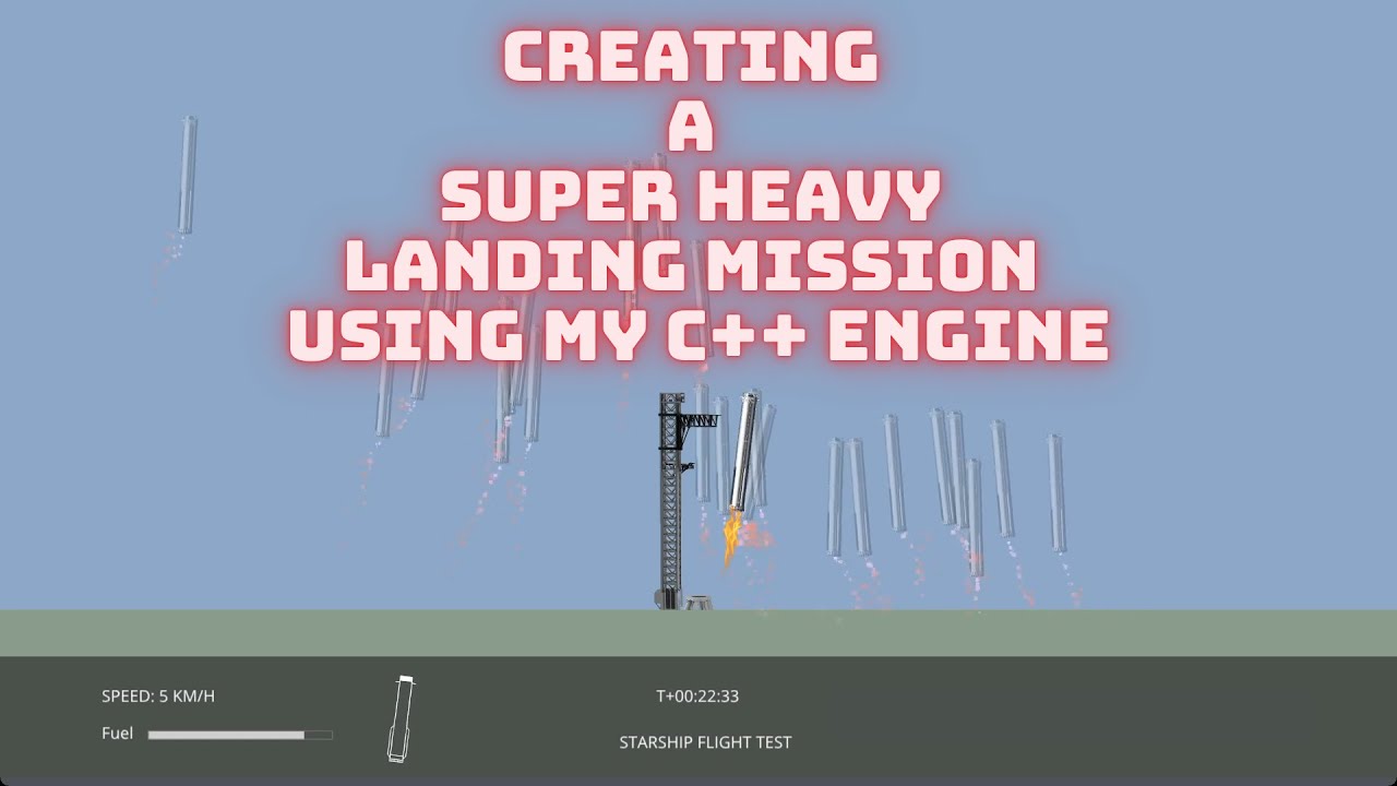 Creating a Super Heavy Landing Mission Using My C++ Engine - YouTube