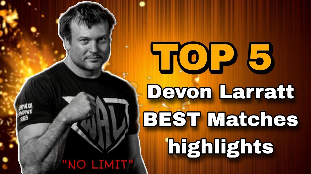 TOP 5 Devon Larratt Best Matches Arm Wrestling Highlights - YouTube
