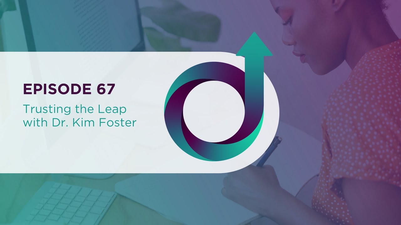 Trusting the Leap with Dr. Kim Foster - YouTube