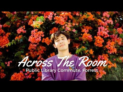 Across The Room - Public Library Commute, Forrest (Lyrics) - YouTube