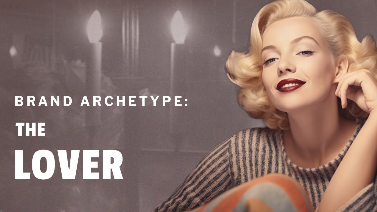 Brand Strategy 101: The Lover Brand Archetype - YouTube