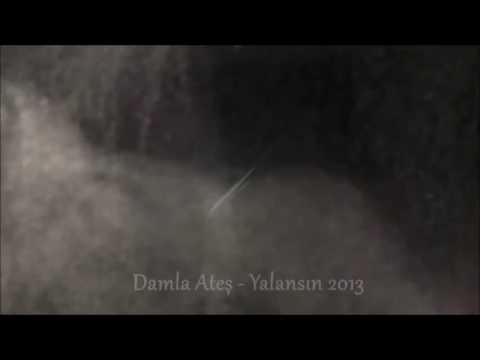 Damla ateş -yalansin