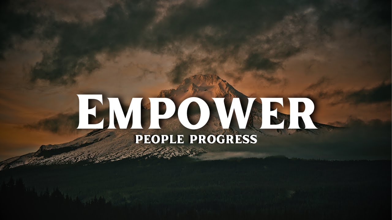 Empower I People Progress - YouTube