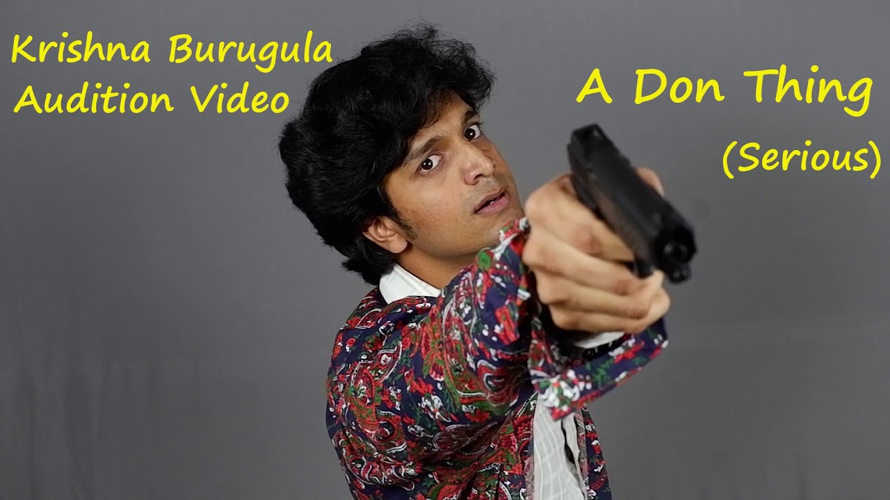 02 | A Don Thing | Serious | Krishna Teja Reddy Burugula Audition ...