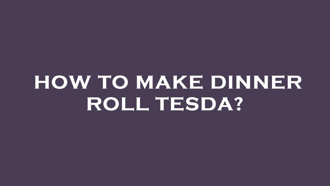 How to make dinner roll tesda? - YouTube