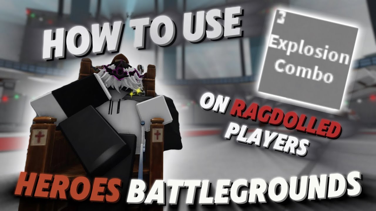 How to use *Explosion Combo* on Ragdolled Players? - Roblox Heroes ...