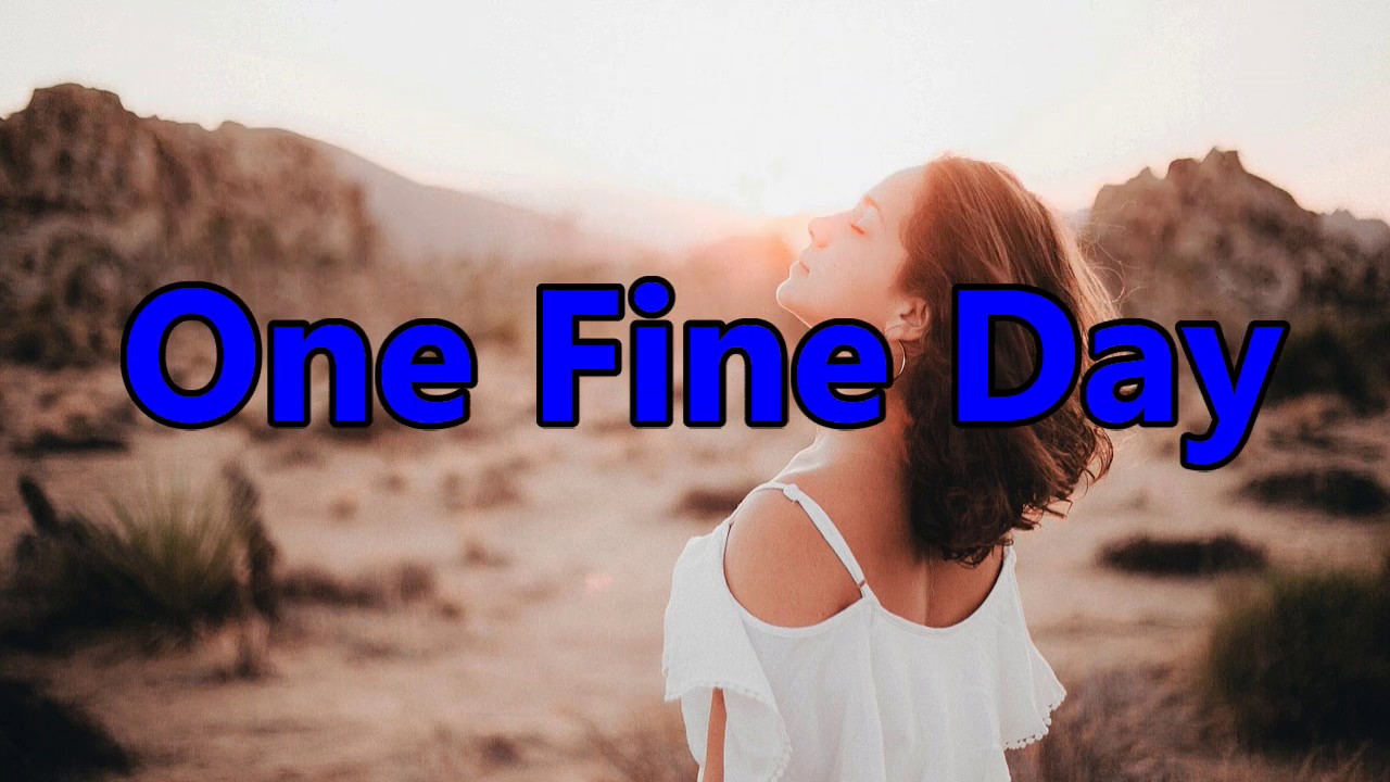One Fine Day - YouTube