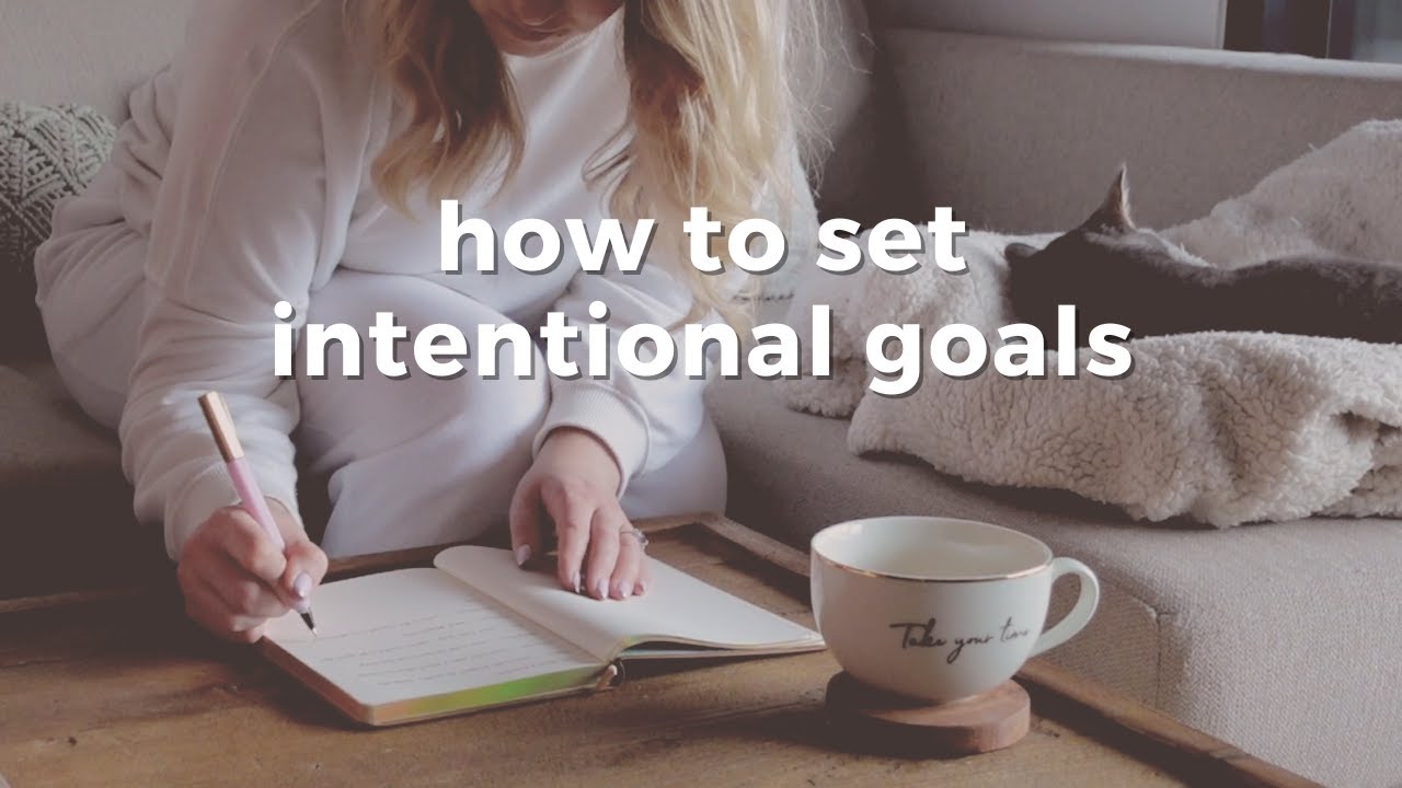 How to set intentional goals - YouTube