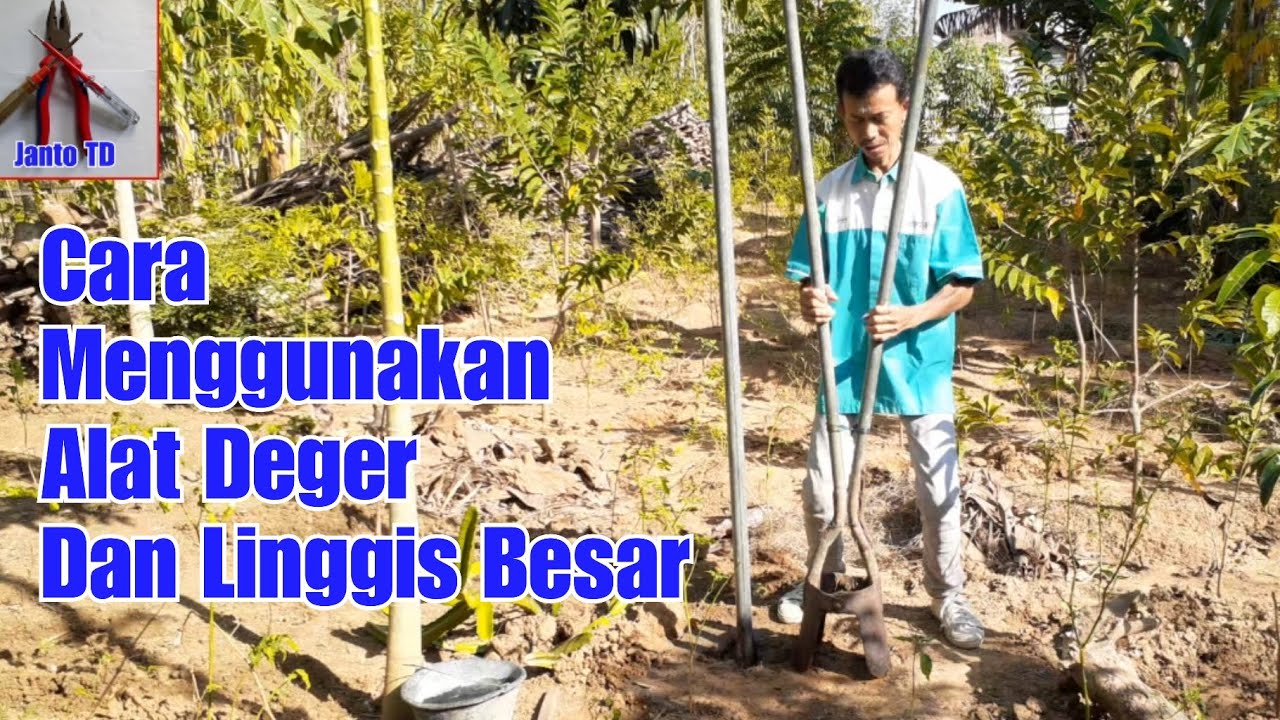Cara Menggunakan Alat DegerDan Linggis Besar - YouTube