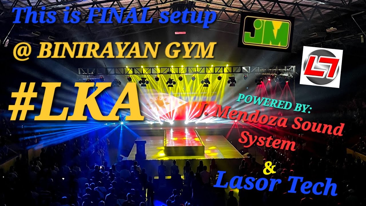 FINAL SETUP @ BINIRAYAN GYM. #LKA2022.(POWERED BY: J.MENDOZA SOUND ...