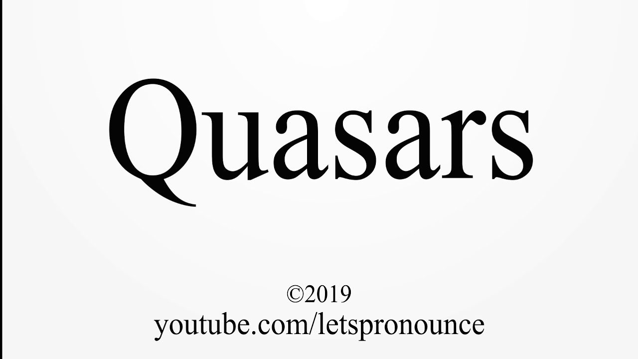 How to Pronounce Quasars - YouTube