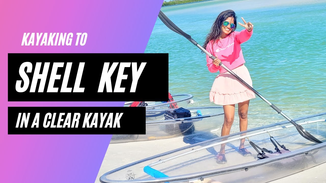 Visiting Florida? Try CLEAR KAYAK tour to SHELL KEY Preserve - YouTube