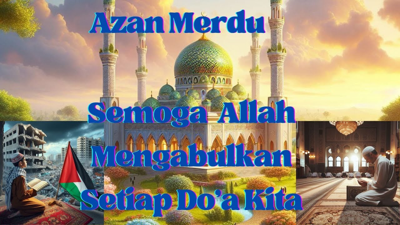 Azan Merdu, Semoga Allah Berkenan Mengabulkan Do'a kita #allah - YouTube
