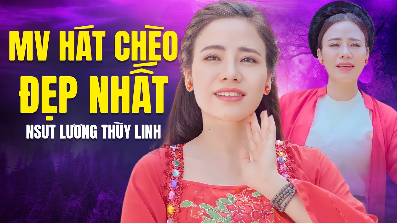 HÁT CHÈO CHỌN LỌC - MV HÁT CHÈO ĐẸP NHẤT và NHỮNG BÀI HÁT CHÈO HAY NHẤT ...