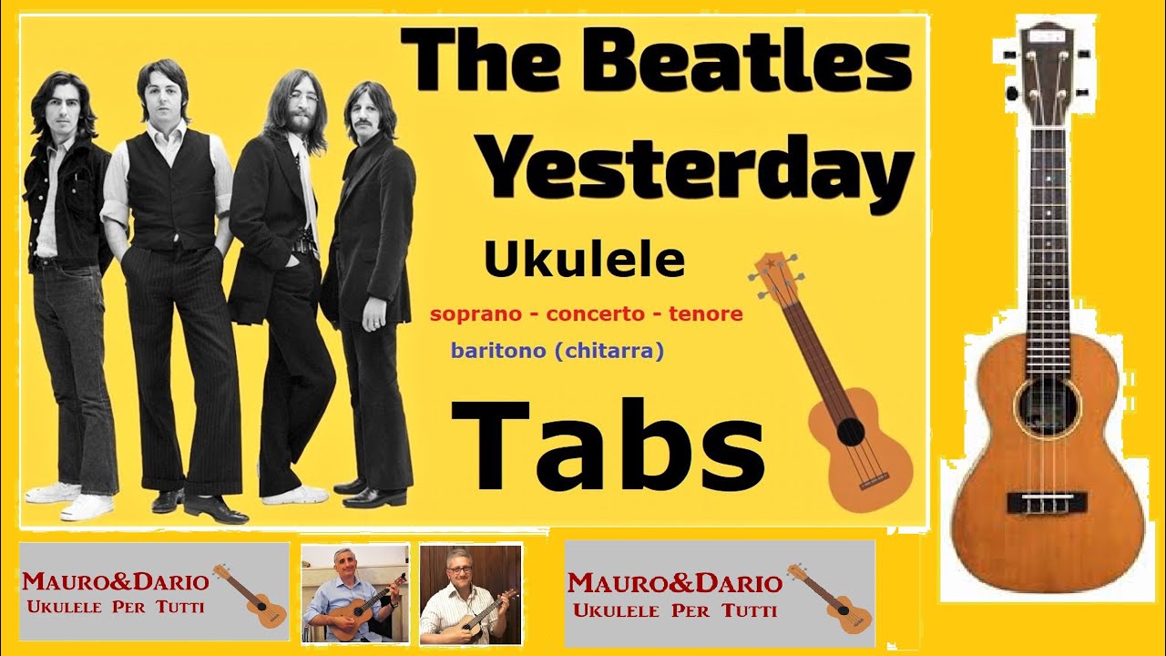 Yesterday - The Beatles (Tabs Ukulele e Chitarra) - (Ukulele and Guitar ...