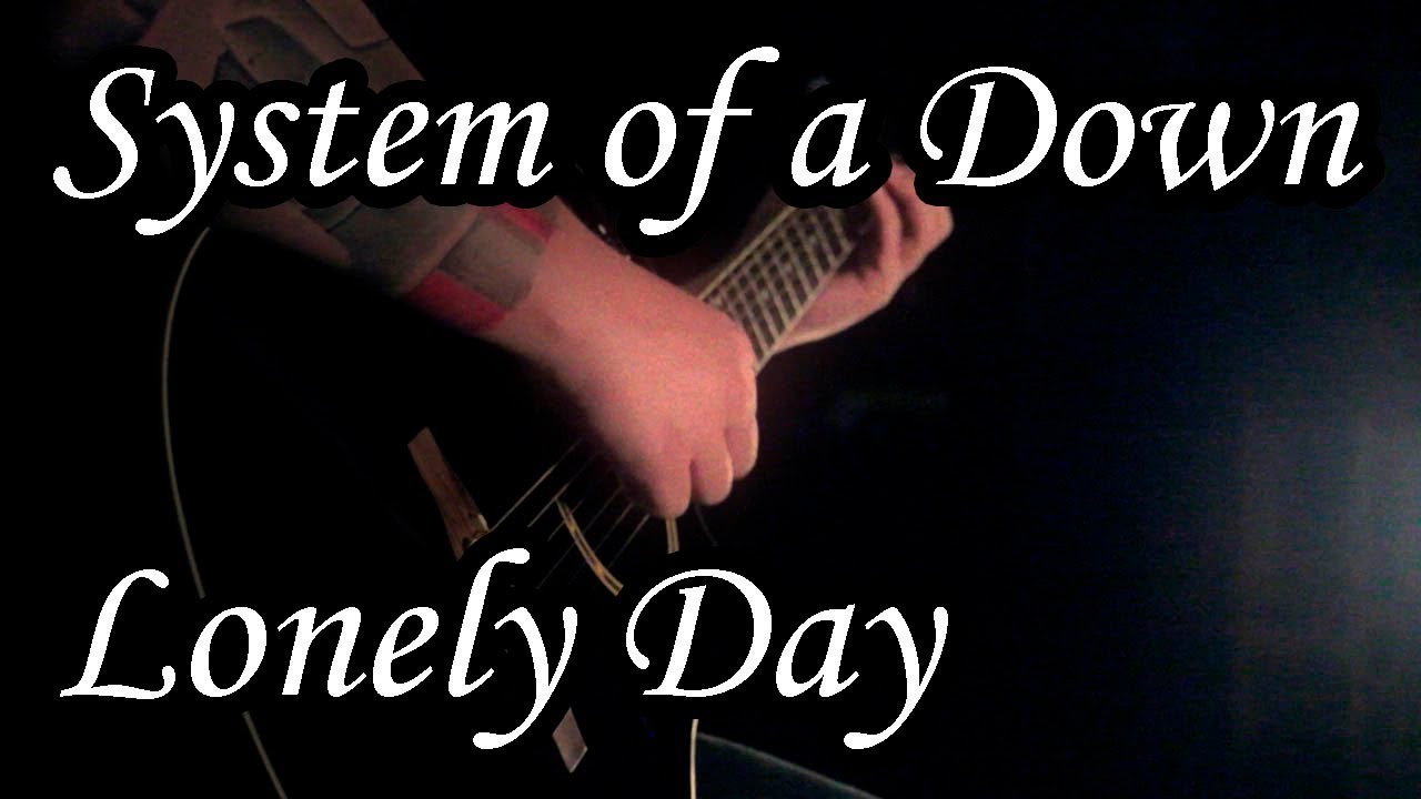 System of a Down - Lonely Day cover (Acoustic covers and songs by ...