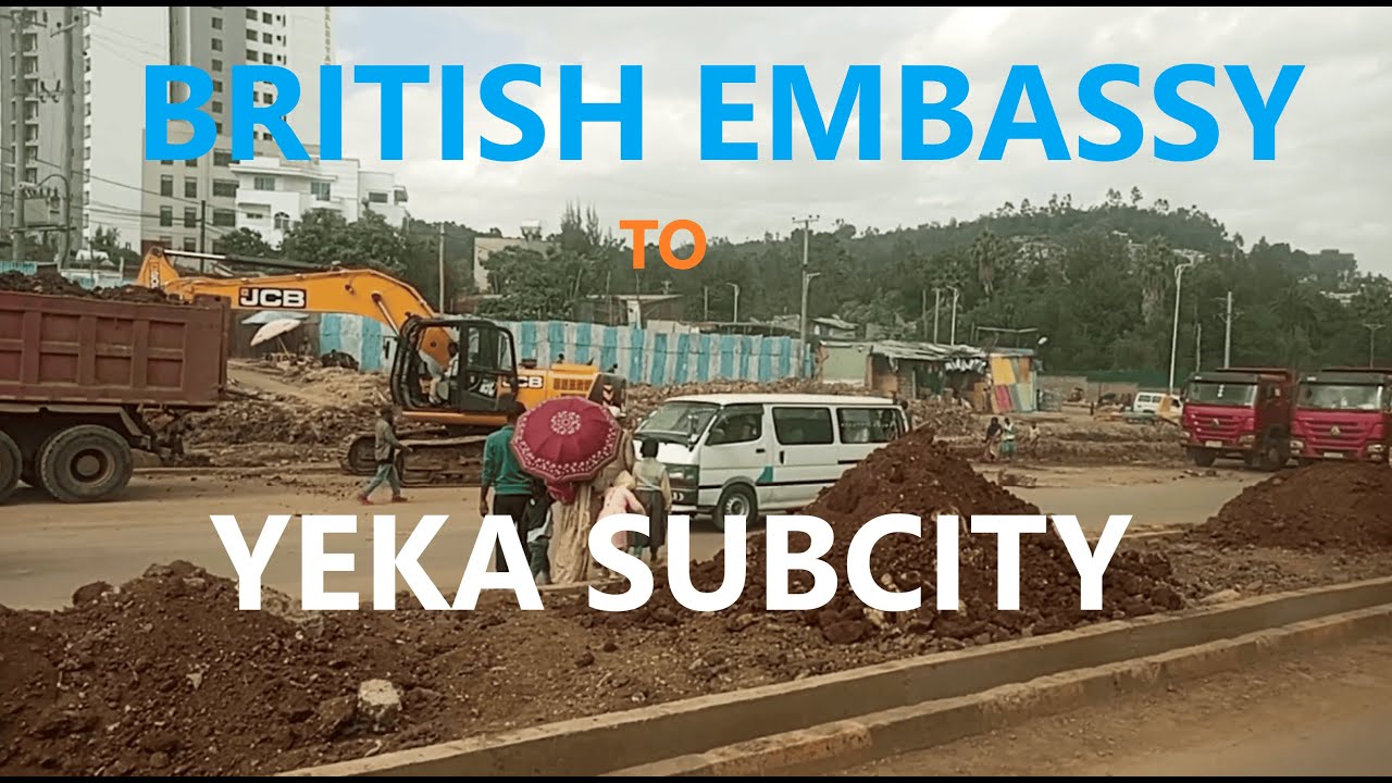 ADDIS ABABA ON TRANSFORMATION, CORRIDOR PROJECT FROM BRITISH EMBASSY TO ...