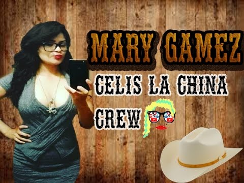Celis la china crew - Mary gamez - YouTube