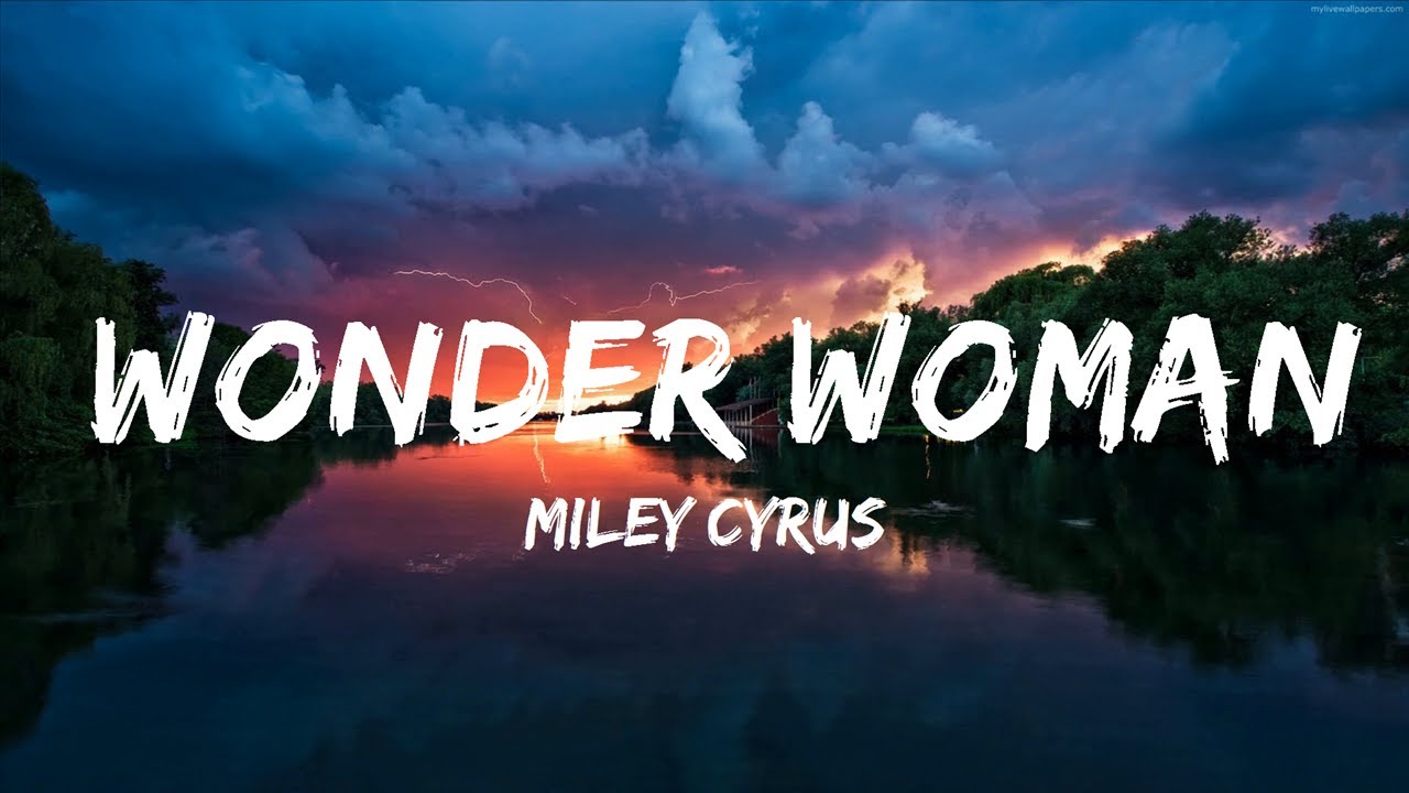 Miley Cyrus - Wonder Woman (Lyrics) - YouTube