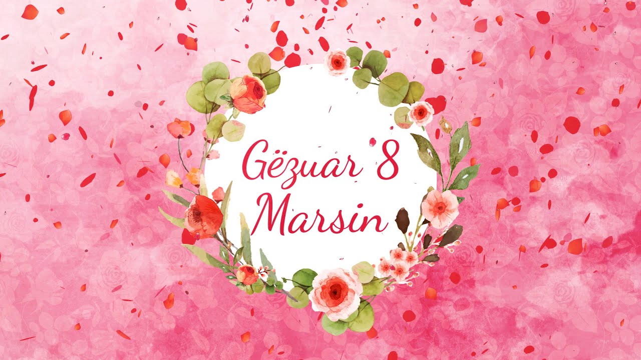 Gëzuar 8 marsin! - YouTube