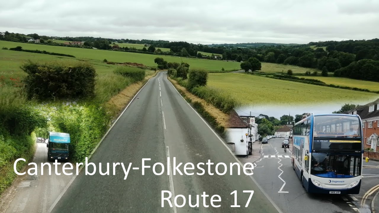Bus 17 Canterbury - Folkestone Timelapse - YouTube