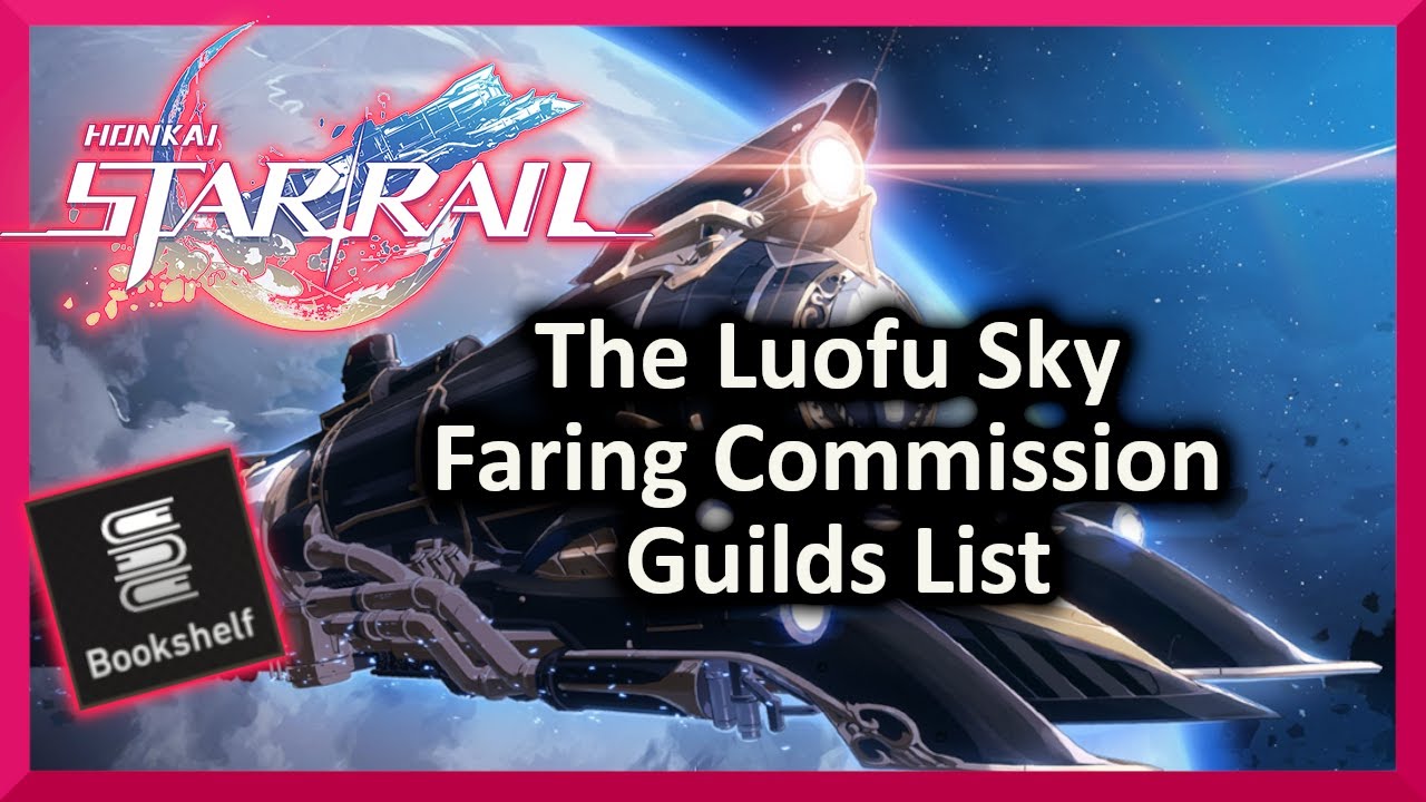 The Luofu Sky Faring Commission Guilds List Location - Honkai: Star ...