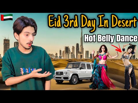 Eid 3rd Day In Dubai Desert Safari🏜️🇦🇪First Time Belly Dance Dekha🤯 ...