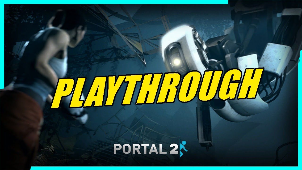 Portal 2 - Playthrough (No Commentary) - YouTube