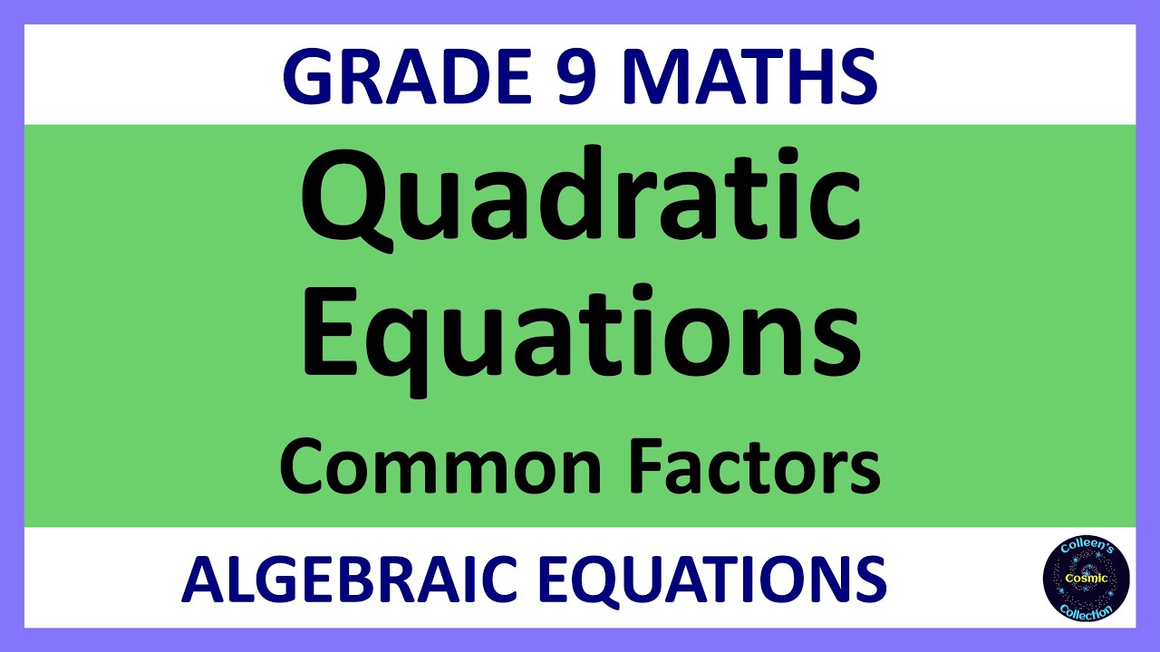 Grade 9 Maths Term 3 Lesson 7 Quadratic Equations with Common Factors ...