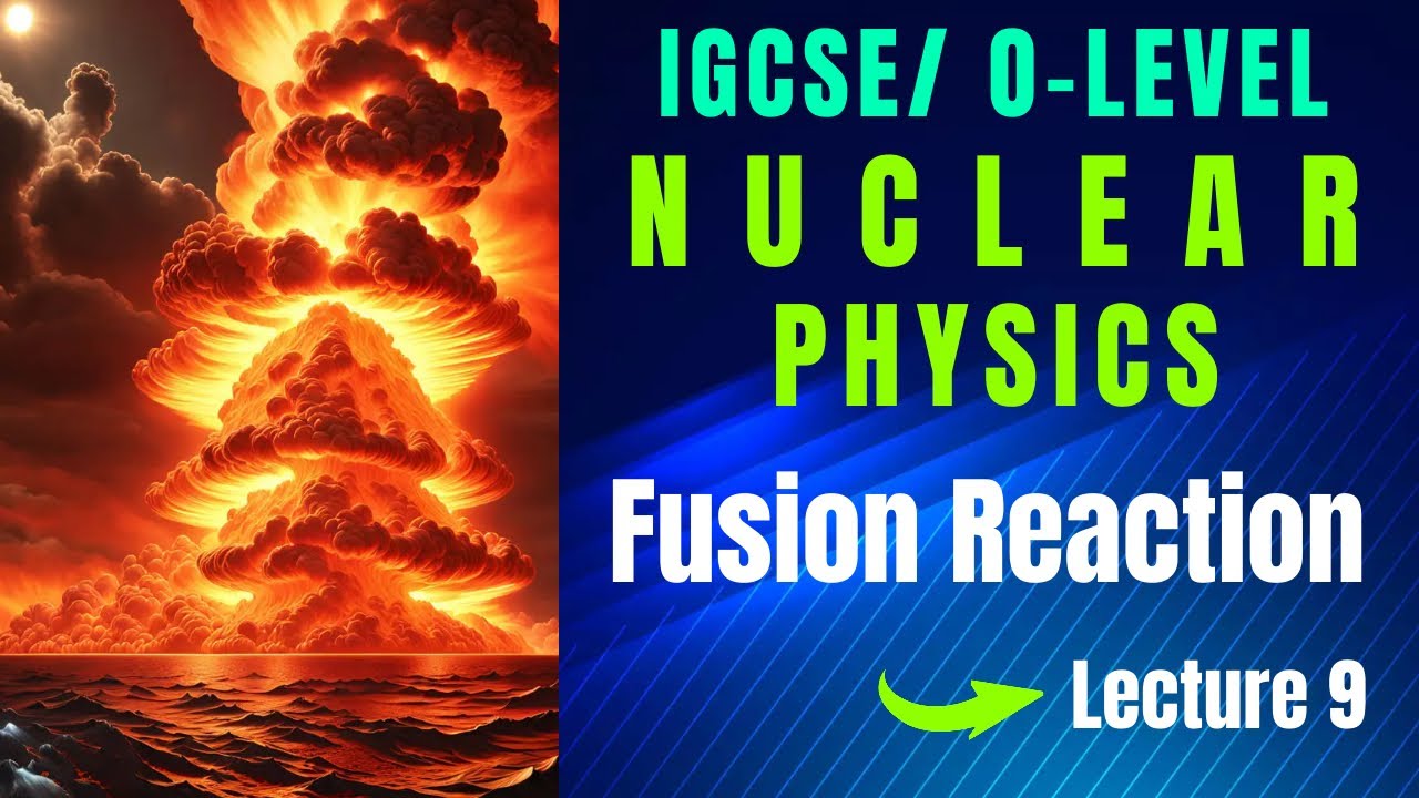 Fusion Chain Reaction (Chapter Nuclear Physics) IGCSE/O-LEVEL Physics ...