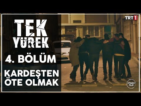 Tek Yürek 4. Bölüm - Kardeşten Öte Olmak