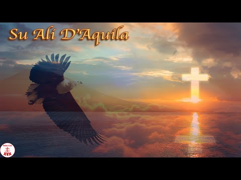 SU ALI D'AQUILA con testo Musica Cristiana e Canti Religiosi di Preghiera in Canto