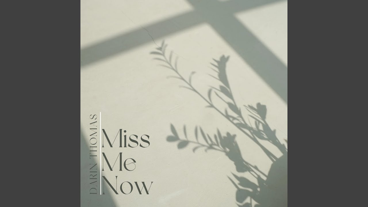 Miss Me Now - YouTube