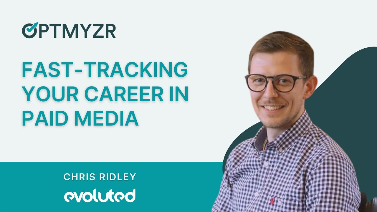 Fast-Tracking Your Career In Paid Media w/ Chris Ridley - YouTube