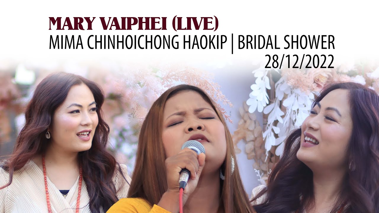 MARY VAIPHEI (LIVE) || MIMA CHINHOICHONG HAOKIP || BRIDAL SHOWER || 28 ...