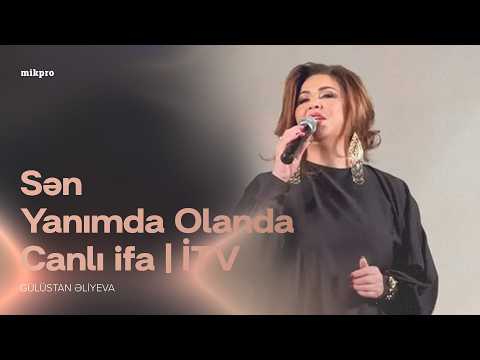 Gülüstan Əliyeva — Sən Yanımda Olanda | Canlı ifa | İTV