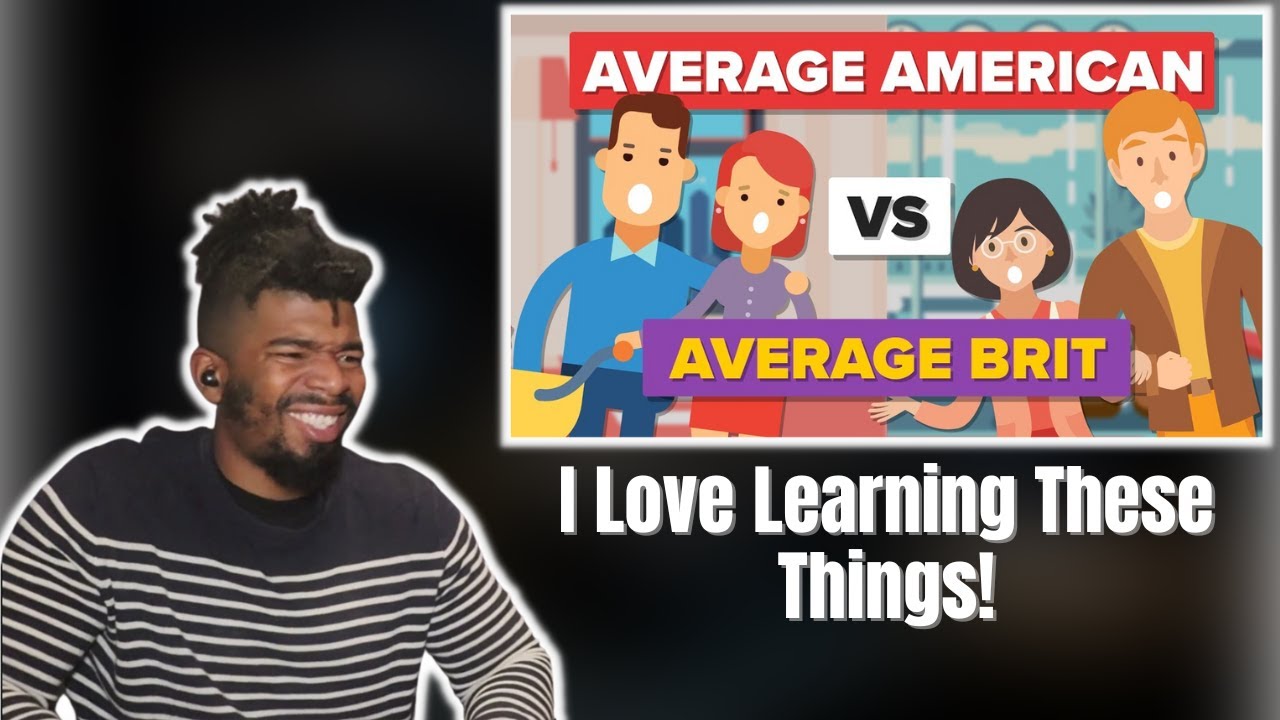 AMERICAN REACTS TO Average American vs Average British Person - How Do ...