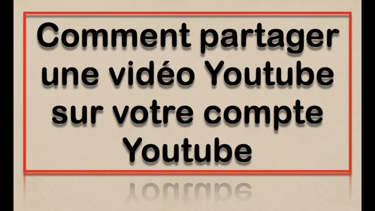 Comment Partager une Vidéo ou Short Youtube sur un Compte Youtube - YouTube