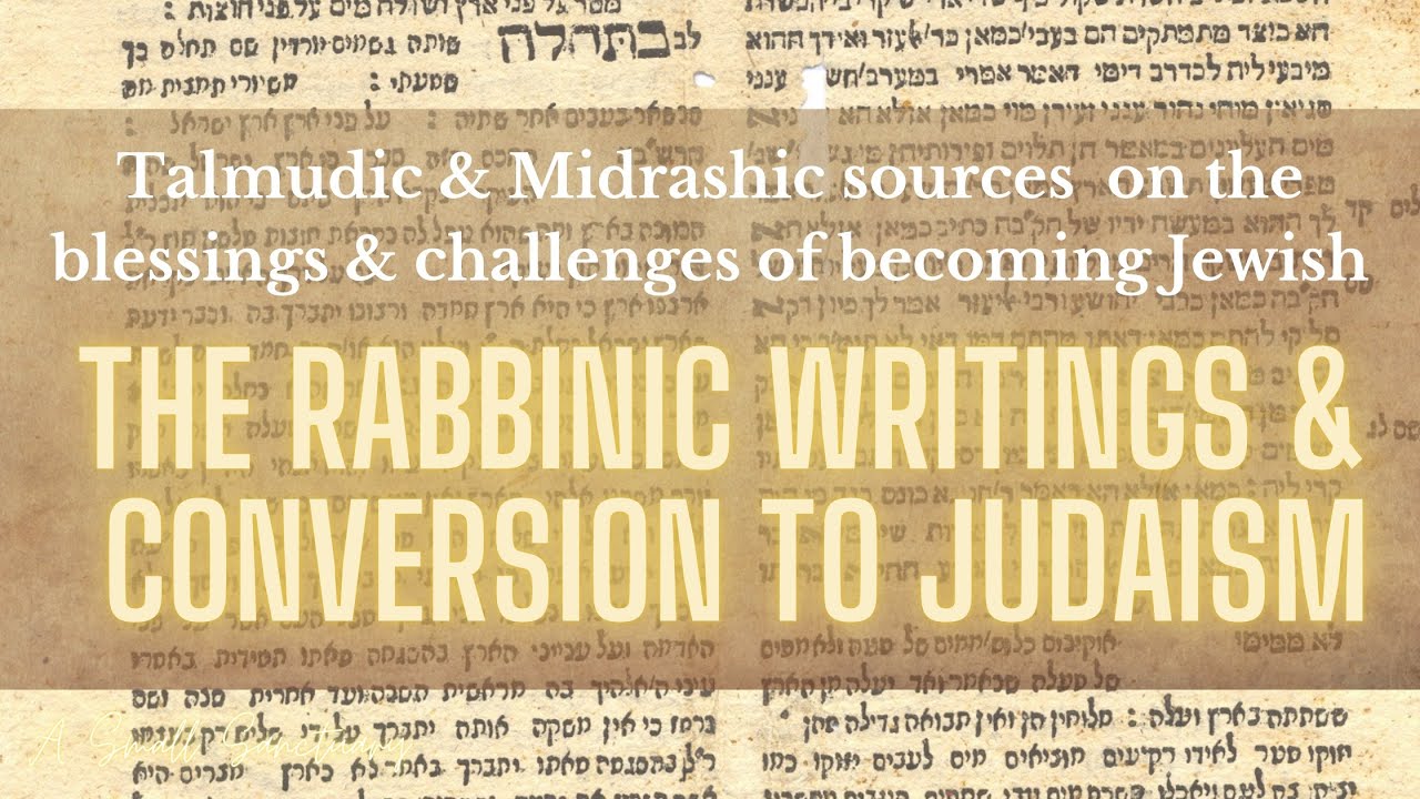 📖The Rabbinic Writings & Conversion to Judaism - blessings & challenges ...