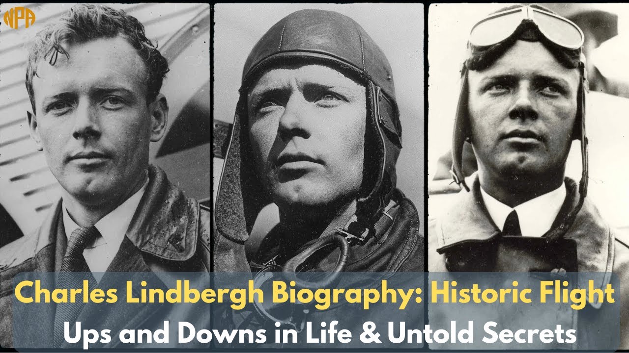 Charles Lindbergh Biography: Historic Flight, Ups and Downs in Life ...