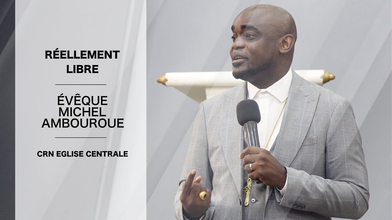 Évêque Michel Ambouroue | Réellement Libre - YouTube