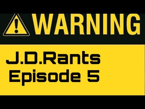J.D.Rants Ep 5 - YouTube