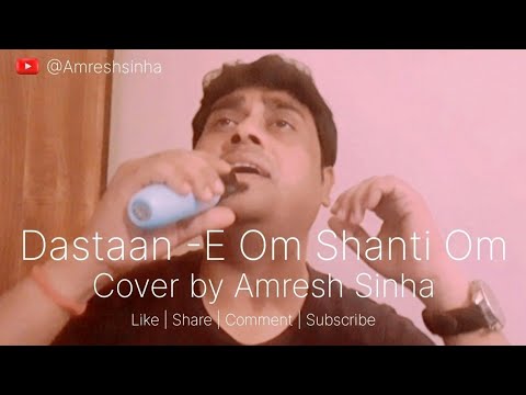 Dastaan -E- Om Shanti Om | Cover Version | Amresh Sinha | Best Cover Song -2024🩵🩷 - YouTube