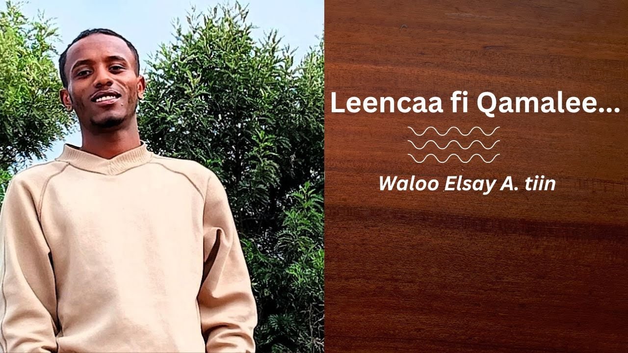 Qamalee fi Leenca; Waloo Elsay A. tiin - YouTube